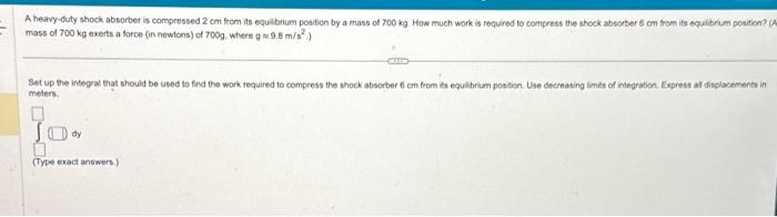 Solved A heavy-duty shock absorber is compressed 2 cm from | Chegg.com