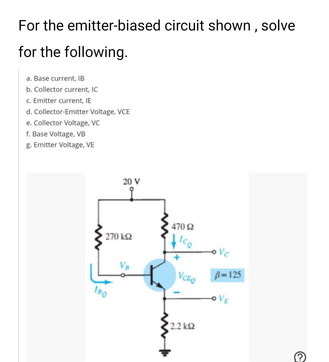 Solved For the emitter-biased circuit shown, solve for the | Chegg.com