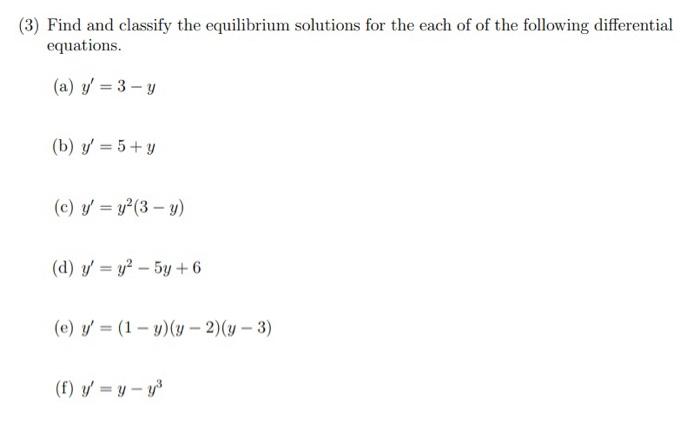 Solved (3) Find and classify the equilibrium solutions for | Chegg.com