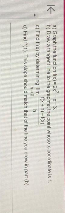 Solved a) Graph the function f(x)=2x2−x−3 b) Draw a tangent | Chegg.com