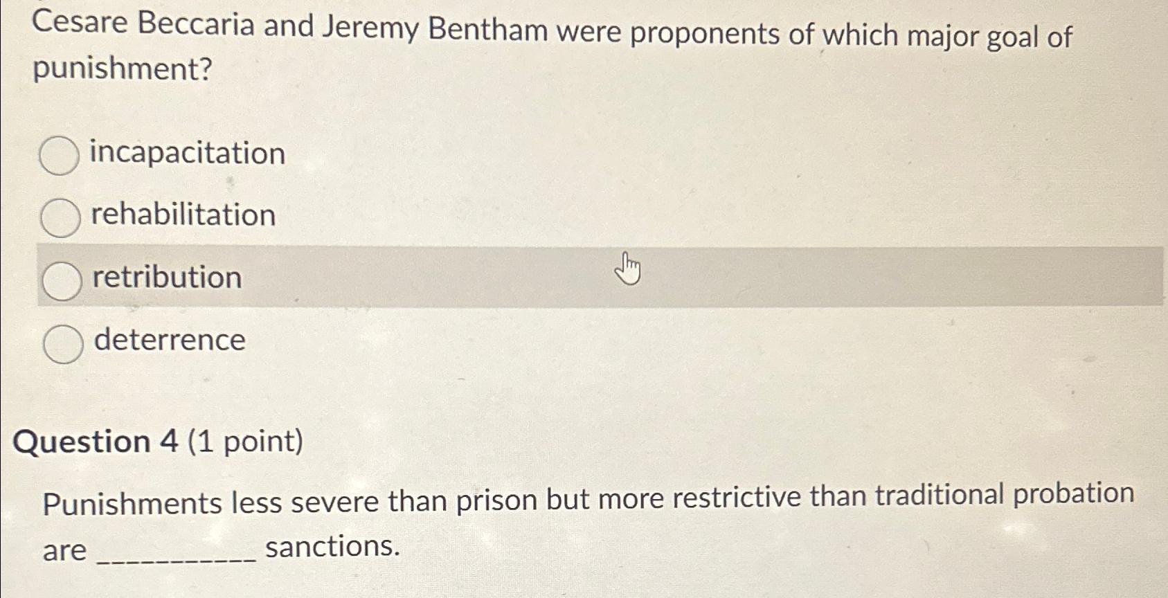 Solved Cesare Beccaria and Jeremy Bentham were proponents of | Chegg.com