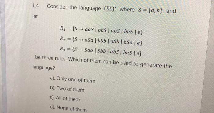 Solved 1.4 Consider the language (ES)' where I = {a,b], and | Chegg.com