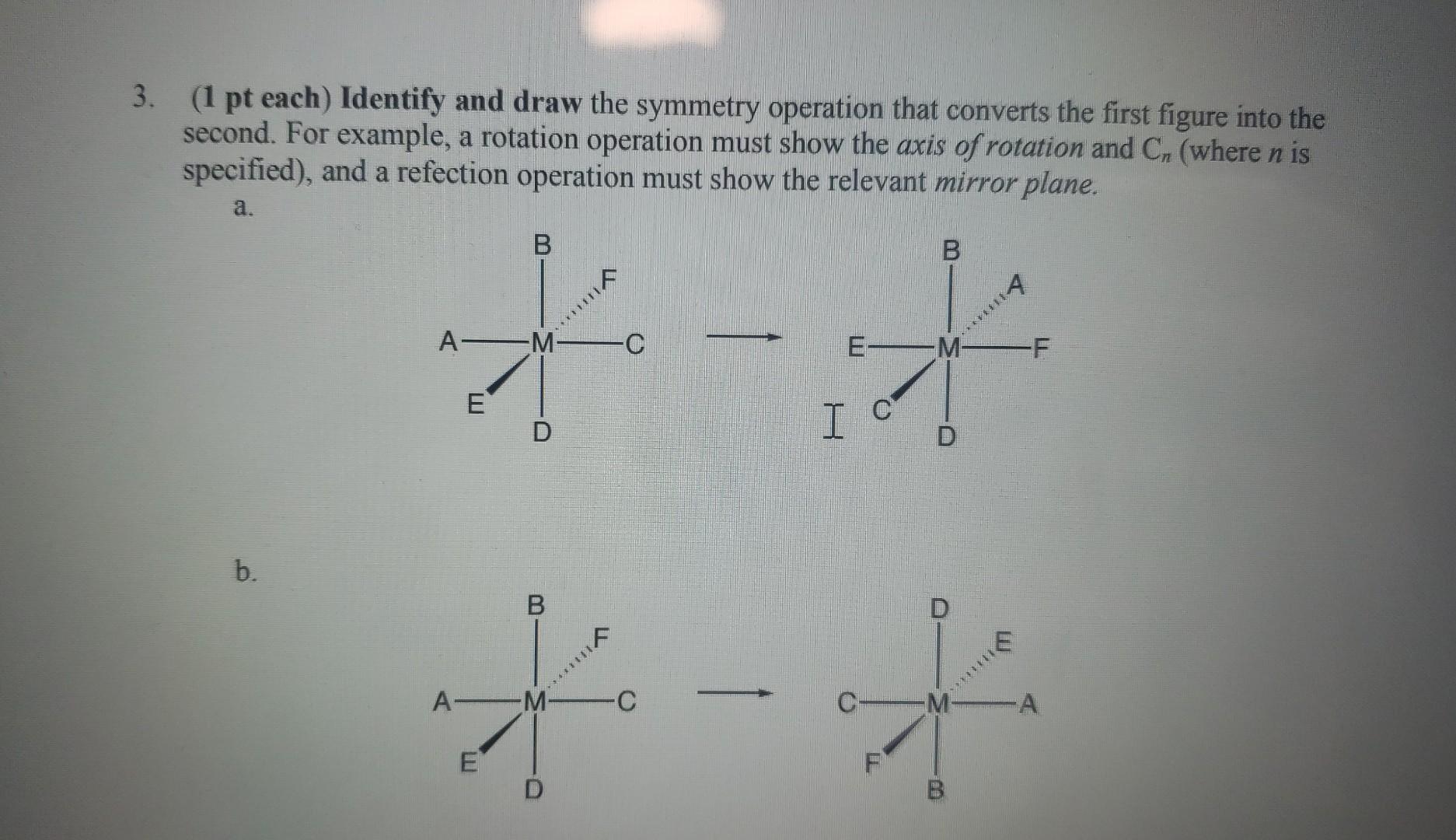 Solved (1 pt each) Identify and draw the symmetry operation | Chegg.com