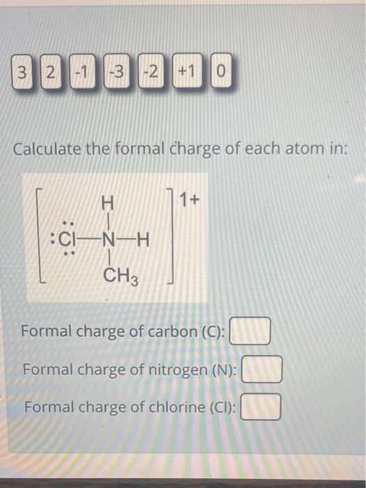 Solved 3 2 -1 -3 -2 +1 0 Calculate the formal charge of each | Chegg.com