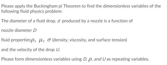 Solved Please apply the Buckingham pi Theorem to find the | Chegg.com