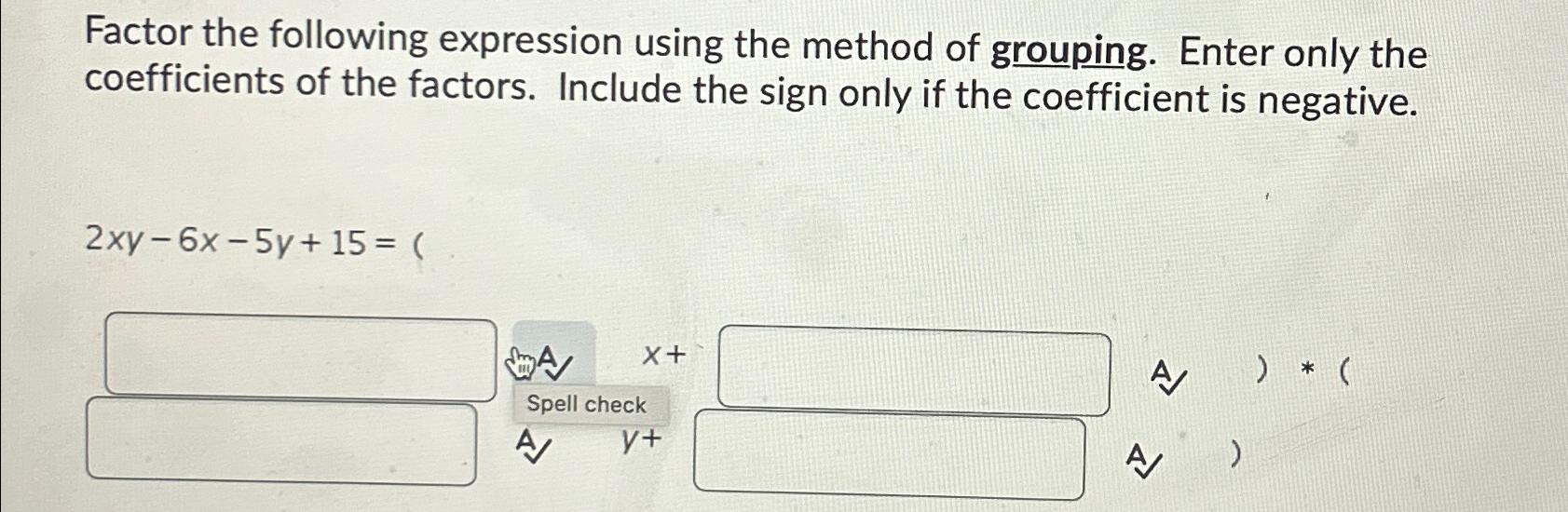 Solved Factor the following expression using the method of | Chegg.com