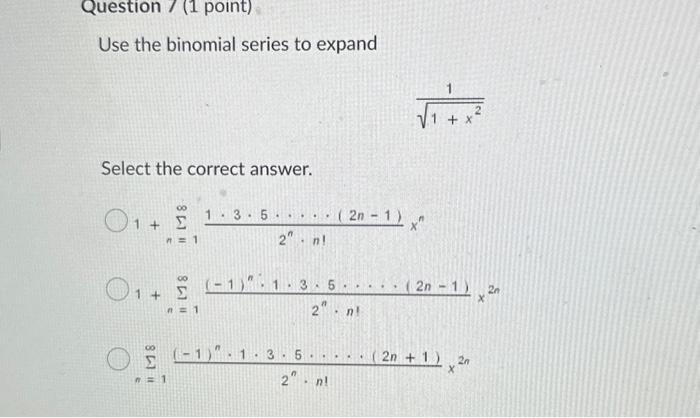 Solved Question 7 (1 point) Use the binomial series to | Chegg.com