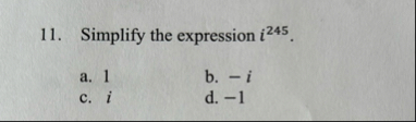 Solved Simplify the expression i245.a. 1b. -ic. id. -1 | Chegg.com