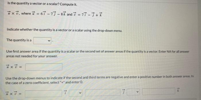 Solved Is The Quantity A Vector Or A Scalar Compute It