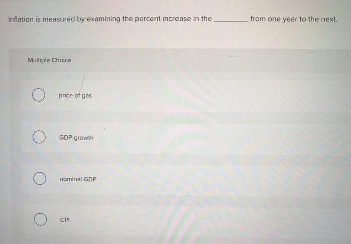 Solved Inflation is measured by examining the percent | Chegg.com