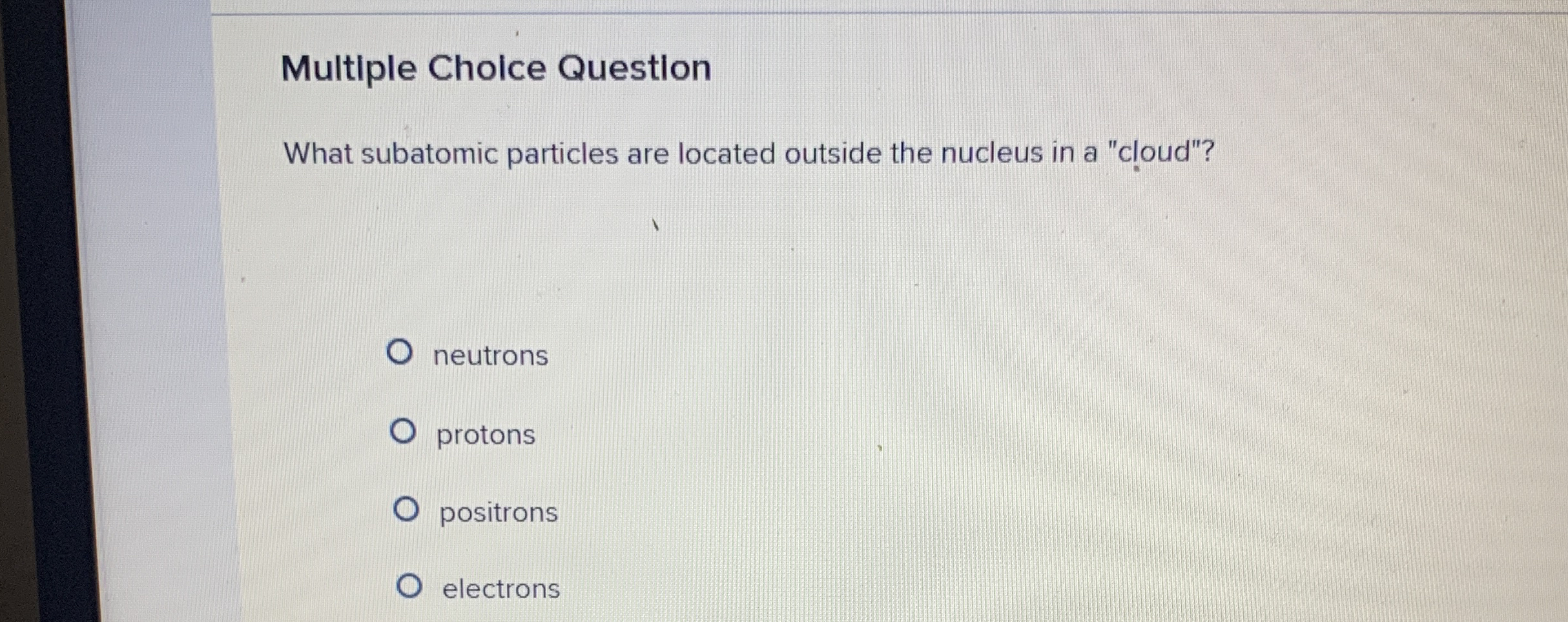 Solved Multiple Choice QuestlonWhat subatomic particles are | Chegg.com