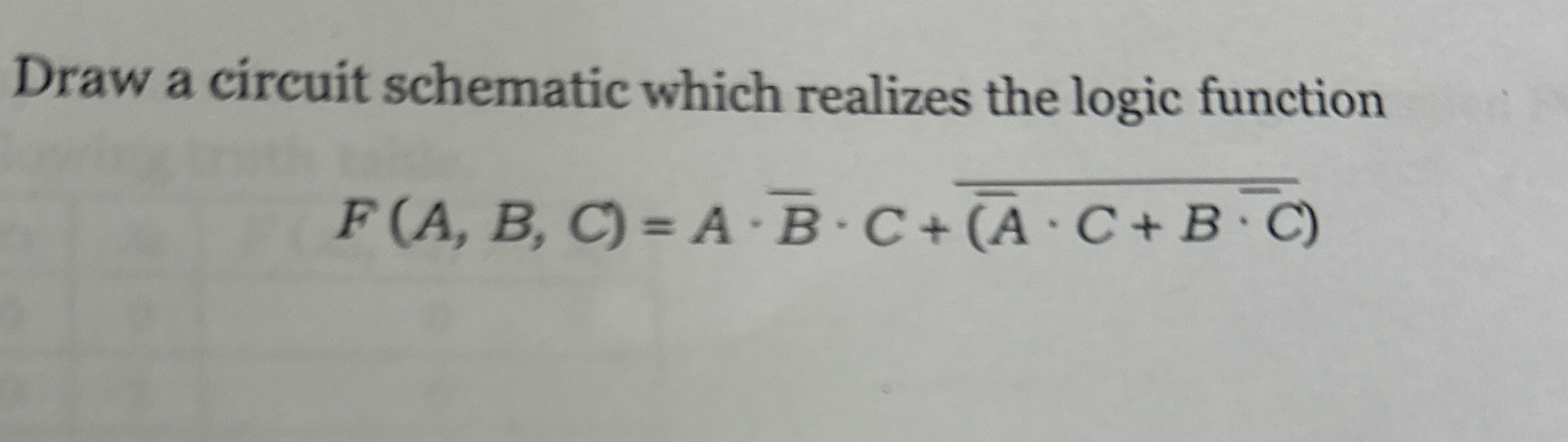 Solved Draw a circuit schematic which realizes the logic | Chegg.com