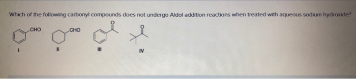 Solved Which of the following carbonyl compounds does not | Chegg.com