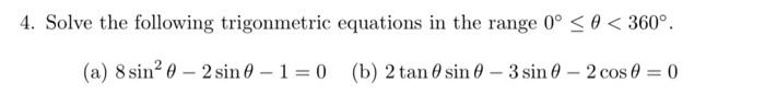 Solved 4. Solve the following trigonmetric equations in the | Chegg.com