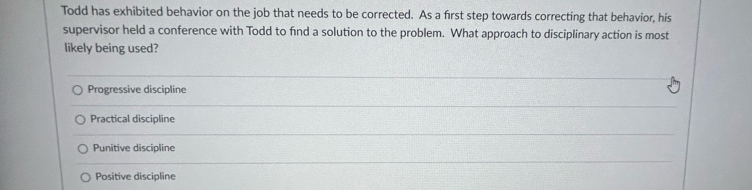 Solved Todd has exhibited behavior on the job that needs to | Chegg.com