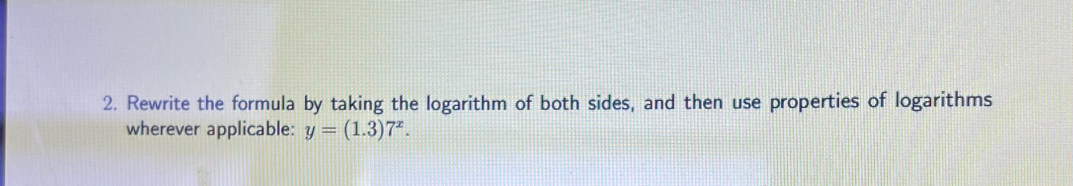 Solved Rewrite the formula by taking the logarithm of both | Chegg.com