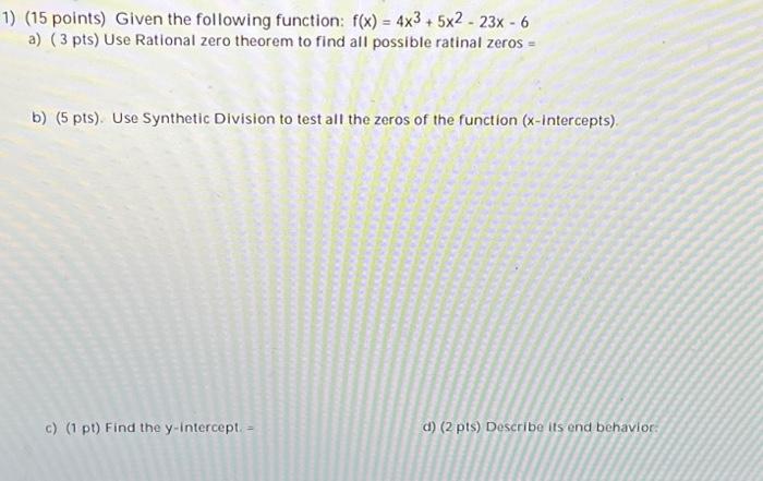 Given the following function: f(x)=4x^3+5x^2-23x-6 A. | Chegg.com