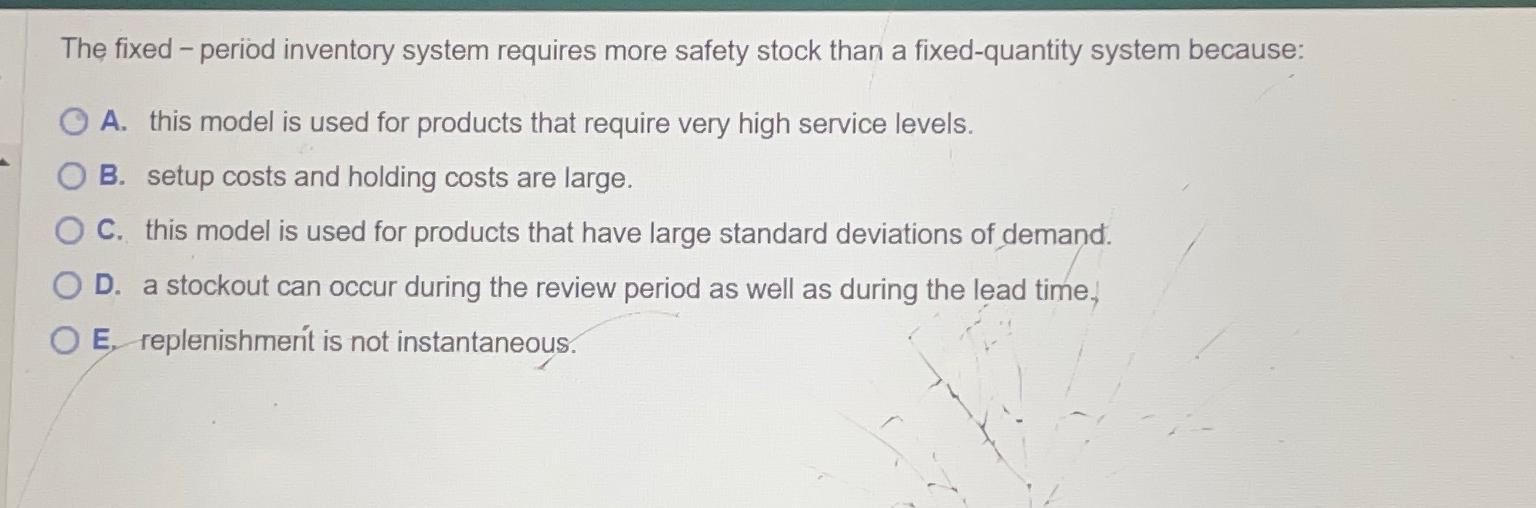 Solved The fixed - ﻿period inventory system requires more | Chegg.com