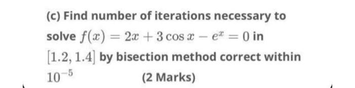 Solved (c) Find number of iterations necessary to solve f(x) | Chegg.com