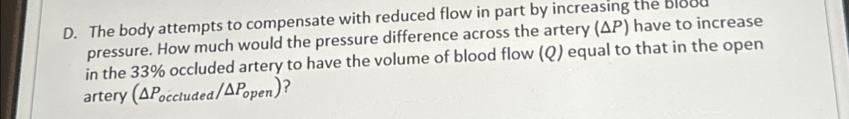 Solved D. ﻿The body attempts to compensate with reduced flow | Chegg.com