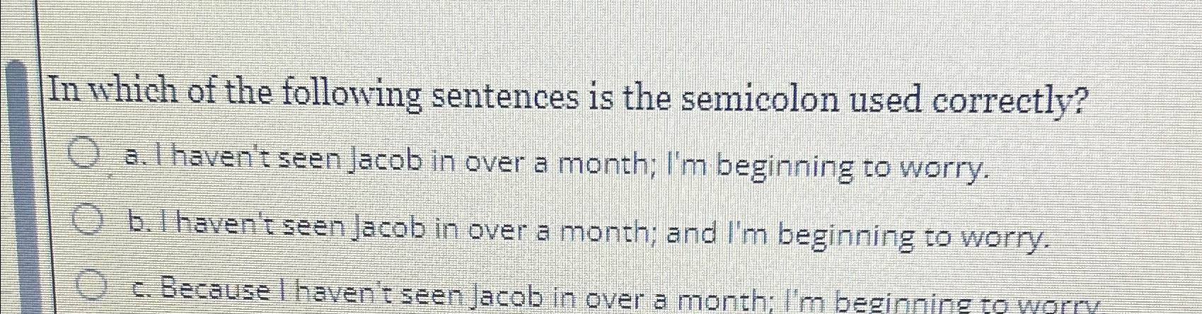 Solved In which of the following sentences is the semicolon | Chegg.com