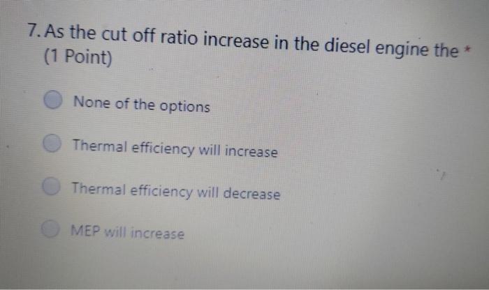 Solved 7. As the cut off ratio increase in the diesel engine | Chegg.com
