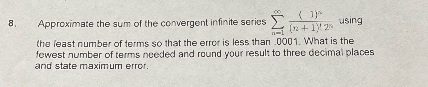 Solved Approximate the sum of the convergent infinite series | Chegg.com