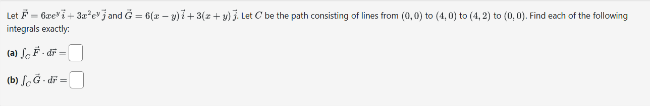 Solved Let vec(F)=6xeyvec(i)+3x2eyvec(j) ﻿and | Chegg.com