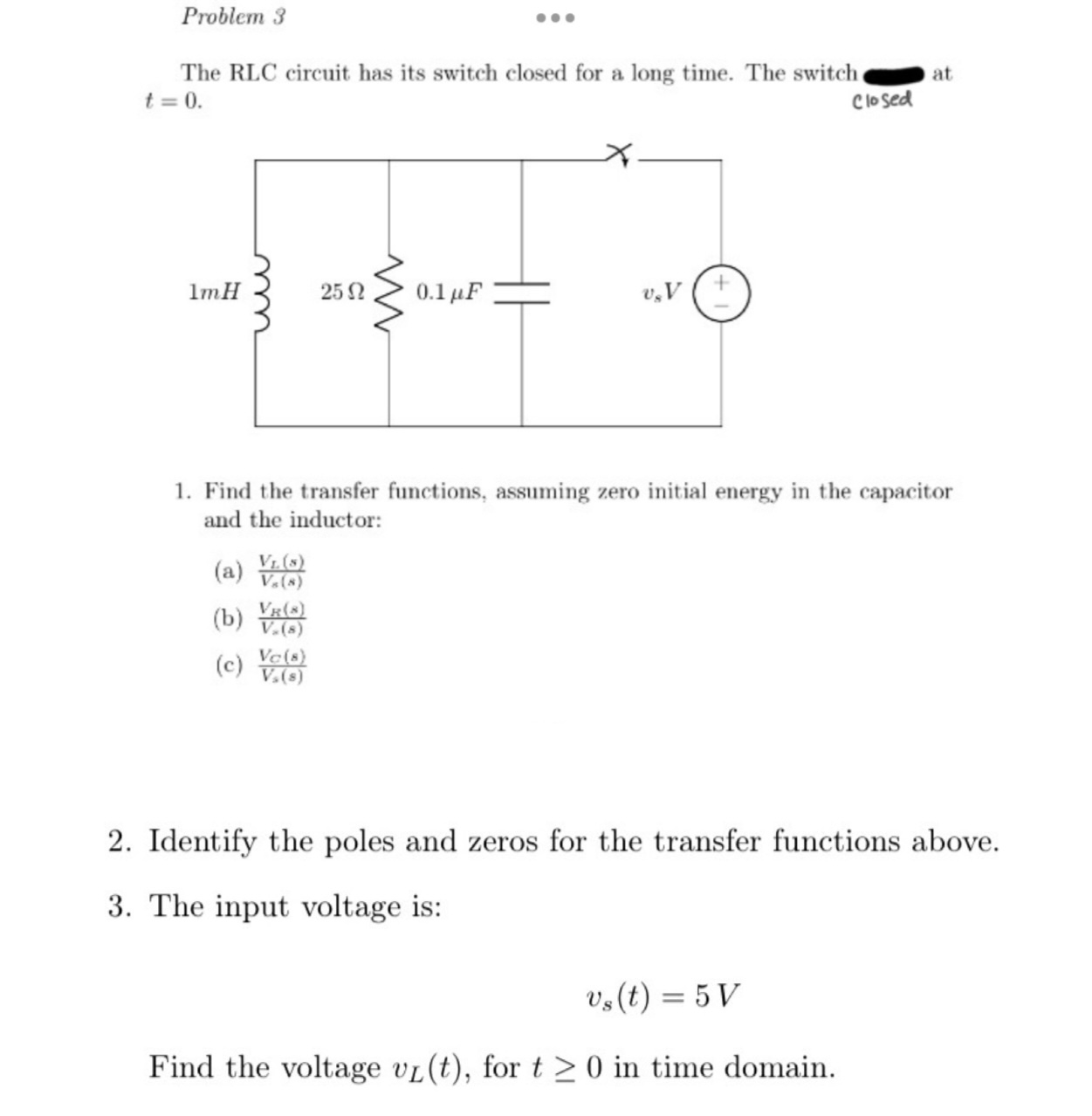 Solved Problem 3The RLC ﻿circuit has its switch closed for a | Chegg.com