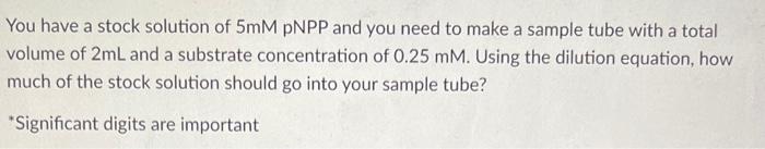 Solved You have a stock solution of 5mm PNPP and you need to | Chegg.com