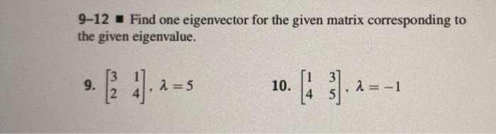 Solved 9-12 Find one eigenvector for the given matrix | Chegg.com