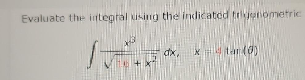 Solved Evaluate the integral using the indicated | Chegg.com