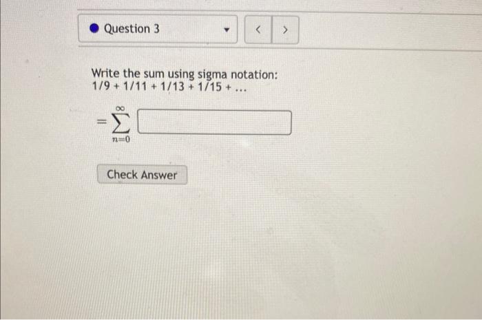 Solved Write the sum using sigma notation: | Chegg.com