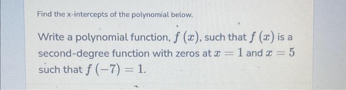 Solved Find the x-intercepts of the polynomial below. Write | Chegg.com