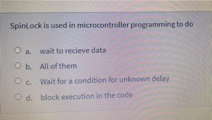 Solved Spinlock Is Used In Microcontroller Programming To Do
