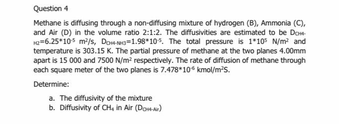 Solved Question 4 Methane is diffusing through a | Chegg.com