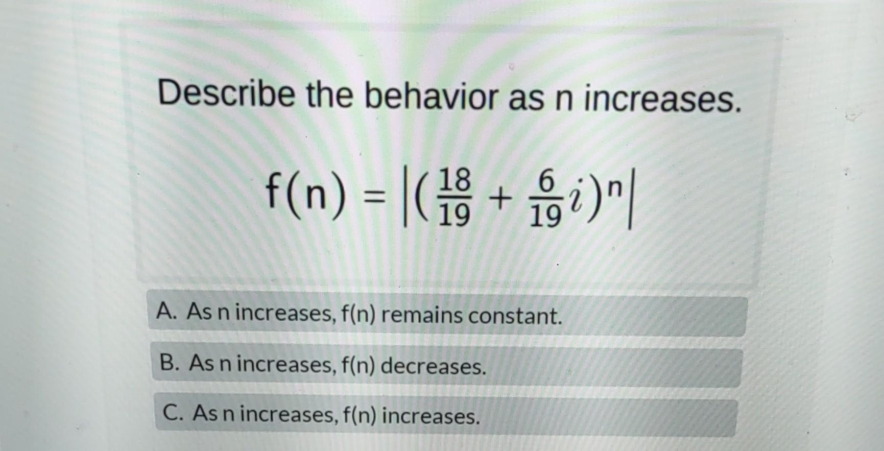 Solved Describe the behavior as n increases. | Chegg.com