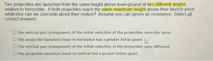 Solved Two projectiles are launched from the same height | Chegg.com