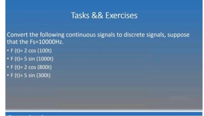 Solved Convert the following continuous signals to discrete | Chegg.com