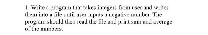 Solved 1. Write a program that takes integers from user and | Chegg.com