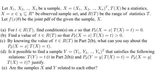 Solved Let X1,X2,…,Xn be a sample, X=(X1,X2,…,Xn)T,T(X) be a | Chegg.com