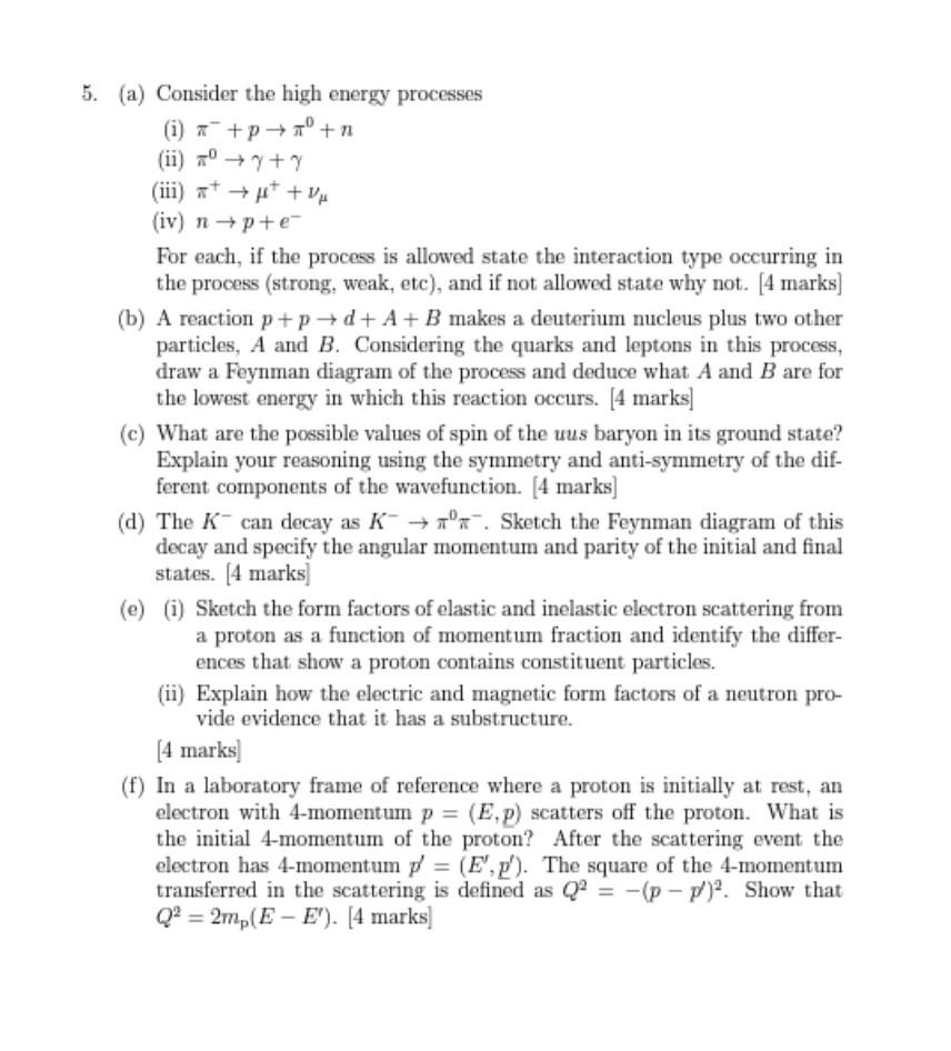 Solved 5. (a) Consider the high energy processes (i) | Chegg.com