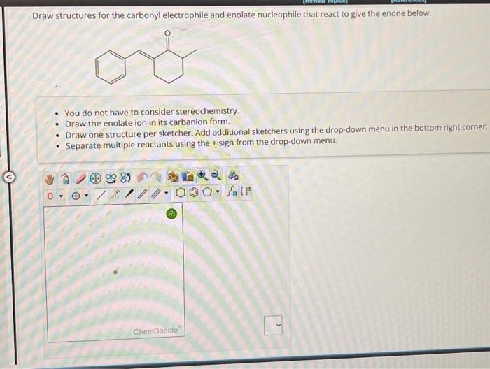 Solved Draw structures for the carbonyl electrophile and | Chegg.com