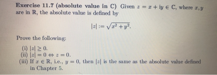 Solved Exercise 11.7 (absolute value in C) Given z = x + iy | Chegg.com