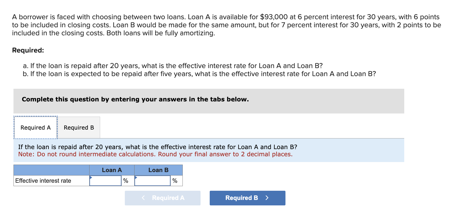 Solved A borrower is faced with choosing between two loans. | Chegg.com