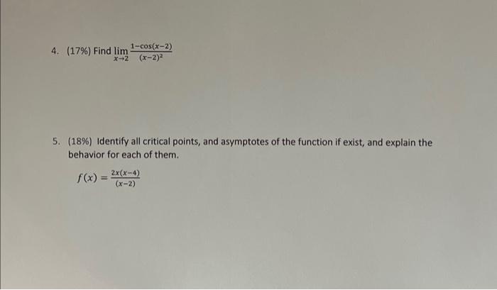 Solved 4. (17%) Find limx→2(x−2)21−cos(x−2) 5. (18\%) | Chegg.com