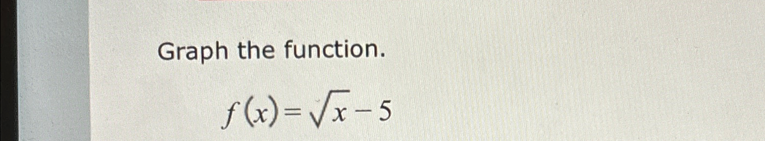 Solved Graph the function.f(x)=x2-5 | Chegg.com