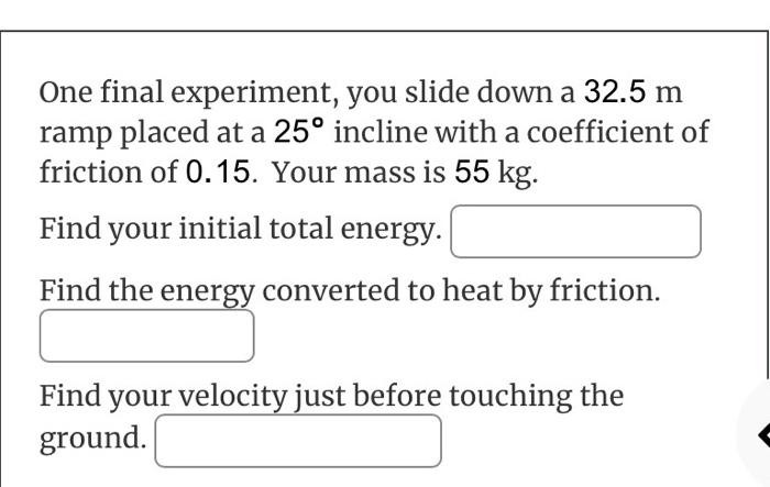 Solved One final experiment, you slide down a 32.5 m ramp | Chegg.com