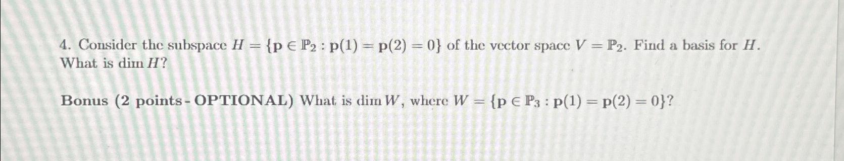 Solved Consider the subspace H={πnP2:p(1)=p(2)=0} ﻿of the | Chegg.com