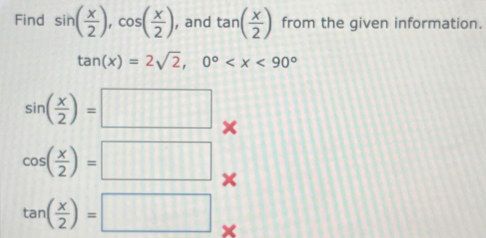 Solved Find sin(x2),cos(x2), ﻿and tan(x2) ﻿from the given | Chegg.com